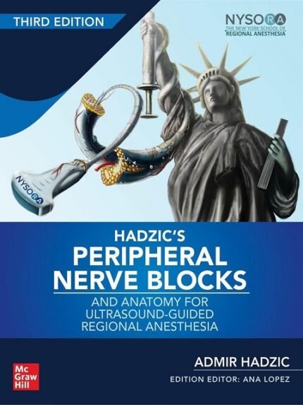 Hadzics Peripheral Nerve Blocks and Anatomy for Ultrasound Guide